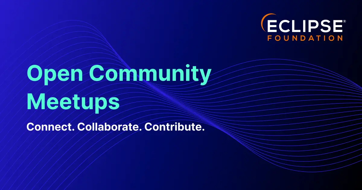 Open Community Meetups | The Eclipse Foundation